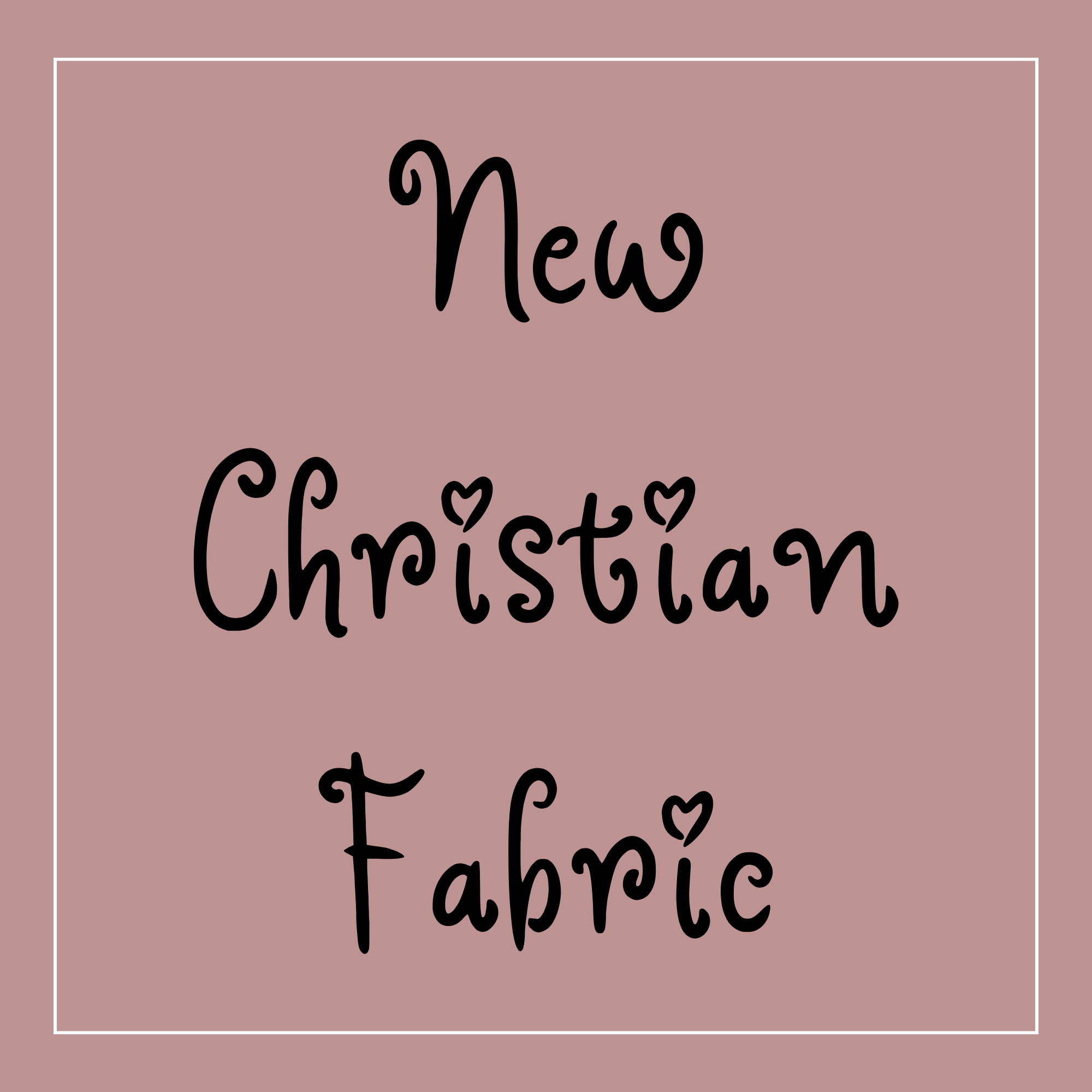 New Christian Fabric – Carlson Homestead